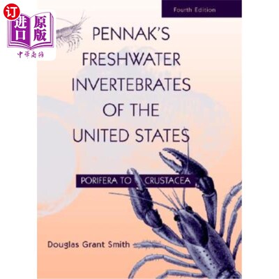 海外直订Pennak's Freshwater Invertebrates of the United States: Porifera to Crustacea 美国淡水无脊椎动物:孔壳纲到甲