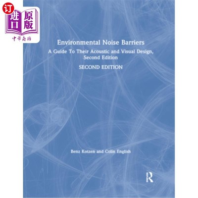海外直订Environmental Noise Barriers: A Guide to Their Acoustic and Visual Design, Secon 环境噪音屏障:他们的声学和