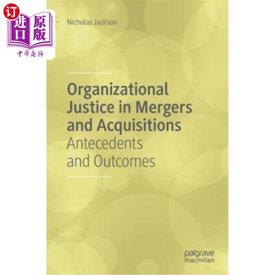 海外直订Organizational Justice in Mergers and Acquisitions: Antecedents and Outcomes 并购中的组织公平：前因与结果