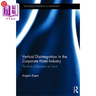 海外直订Vertical Disintegration in the Corporate Hotel I... 企业酒店行业的纵向解体