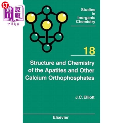 海外直订Structure and Chemistry of the Apatites and Other Calcium Orthophosphates: Volum 磷灰石和其他正磷酸钙的结构