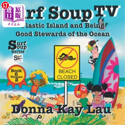 海外直订Surf Soup TV: Plastic Island and Being a Good Steward of the Ocean Book 6 Volume 冲浪汤电视:塑料岛和成为海