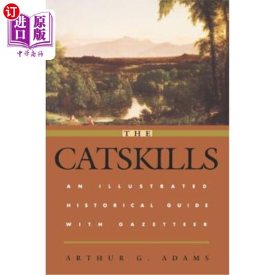 海外直订The Catskills: An Illustrated Historical Guide with Gazetteer 卡茨基尔:一本附有地名的插图历史指南