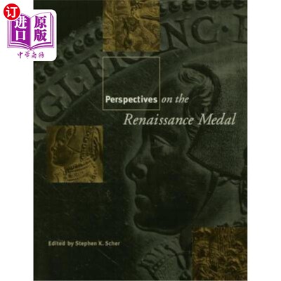 海外直订Perspectives on the Renaissance Medal: Portrait Medals of the Renaissance 文艺复兴奖章透视:文艺复兴肖像奖章