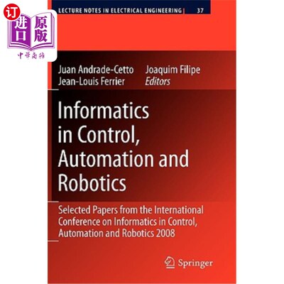 海外直订Informatics in Control, Automation and Robotics: Selected Papers from the Intern 控制、自动化和机器人中的信