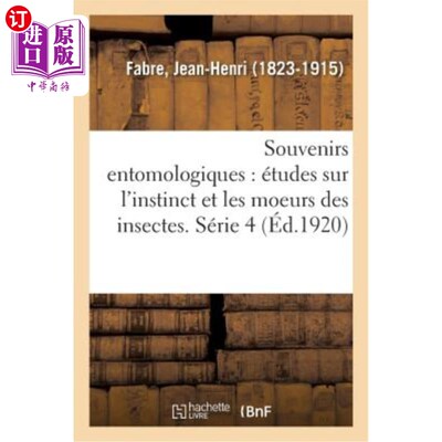 海外直订法语 Souvenirs Entomologiques: études Sur l'Instinct Et Les Moeurs Des Insectes. Séri 昆虫学记忆:对昆虫本能