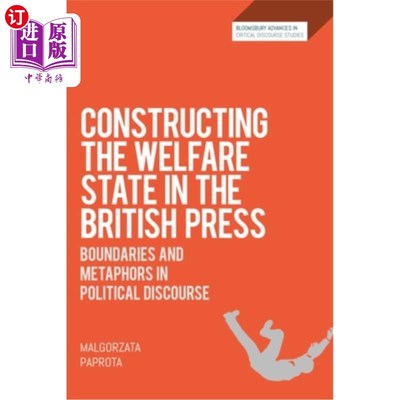 海外直订Constructing the Welfare State in the British Press: Boundaries and Metaphors in 英国媒体中福利国家的建构: