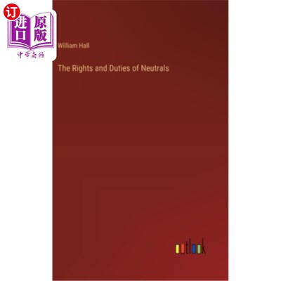 海外直订The Rights and Duties of Neutrals 中立者的权利和义务