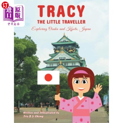海外直订Tracy the Little Traveller: Exploring Osaka and Kyoto, Japan 小旅行者特蕾西:探索日本大阪和京都