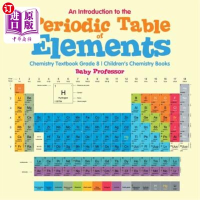 海外直订An Introduction to the Periodic Table of Elements: Chemistry Textbook Grade 8 Ch 元素周期表导论：化学教材八