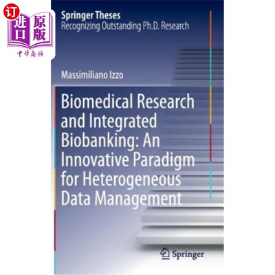 海外直订Biomedical Research and Integrated Biobanking: An Innovative Paradigm for Hetero 生物医学研究和集成生物银行