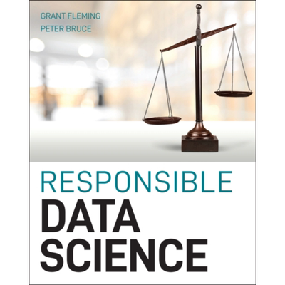 预售 可靠的数据科学 Responsible Data Science 英文原版 Grant Fleming 黑匣子算法 黑盒模型 计算机 大数据【中商原版】