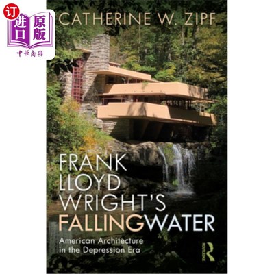 海外直订Frank Lloyd Wright's Fallingwater: American Architecture in the Depression Era 弗兰克·劳埃德·赖特的《流水: