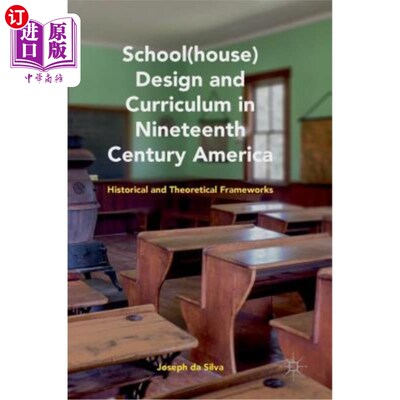 海外直订School(house) Design and Curriculum in Nineteenth Century America: Historical an 19世纪美国的学校（房屋）设计