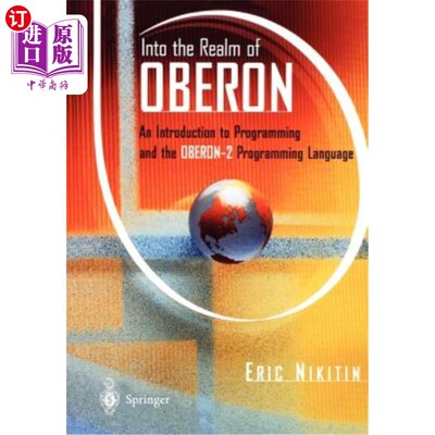 海外直订Into the Realm of Oberon: An Introduction to Programming and the Oberon-2 Progra 进入Oberon领域：编程和O