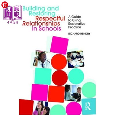 海外直订Building and Restoring Respectful Relationships in Schools: A Guide to Using Res 在学校中建立和恢复相互尊重
