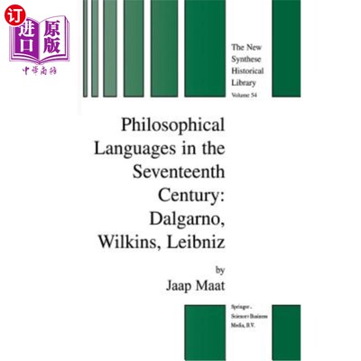 海外直订Philosophical Languages in the Seventeenth Century: Dalgarno, Wilkins, Leibniz 17世纪的哲学语言：达尔加诺、