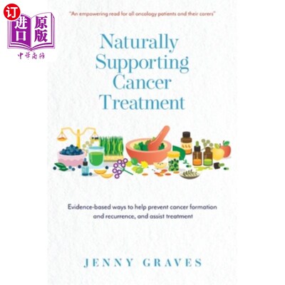 海外直订医药图书Naturally Supporting Cancer Treatment: Evidence-based ways to help prevent cance 自然支持癌症治疗: