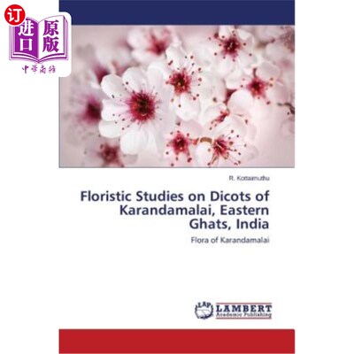 海外直订Floristic Studies on Dicots of Karandamalai, Eastern Ghats, India 印度东高止省卡兰达马莱双子叶植物区系研究