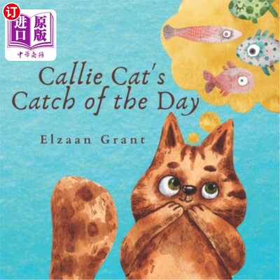 海外直订Callie Cat's Catch of the Day: A Counting Book that Teaches Patience and Determi 凯丽猫的每日捕获:一本教会