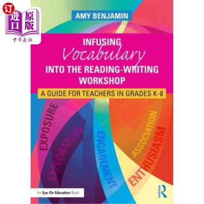 Infusing Vocabulary Into the Reading-Writing Workshop: A Guide for Teachers in G 将词汇融入读写工作坊：K-8【中商原版】
