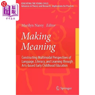海外直订Making Meaning: Constructing Multimodal Perspectives of Language, Literacy, and  创造意义：通过基于艺术的幼