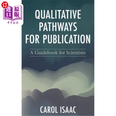 海外直订Qualitative Pathways for Publication: A Guidebook for Scientists 出版的定性途径：科学家指南