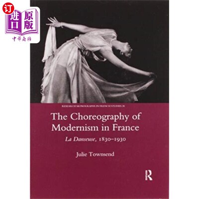 海外直订Choreography of Modernism in France 法国现代主义编舞