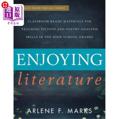 海外直订Enjoying Literature: Classroom-Ready Materials for Teaching Fiction and Poetry A 欣赏文学：高中小说和诗歌分