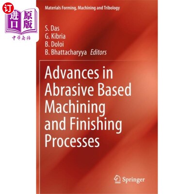 海外直订Advances in Abrasive Based Machining and Finishi... 磨料基加工与精加工研究进展