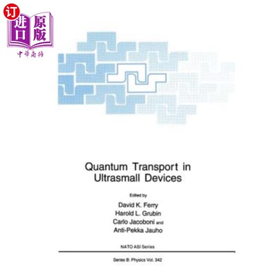 海外直订Quantum Transport in Ultrasmall Devices: Proceedings of a NATO Advanced Study In 超小型器件中的量子传输：北