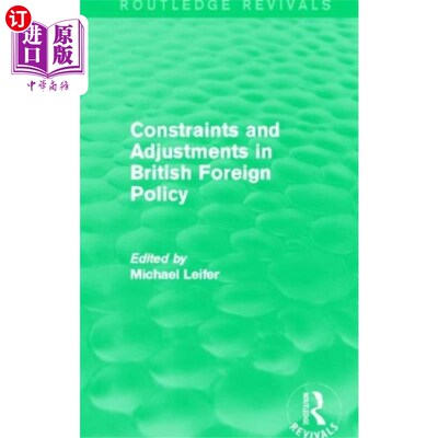 海外直订Constraints and Adjustments in British Foreign P... 英国外交政策的制约与调整(劳特利奇复兴)