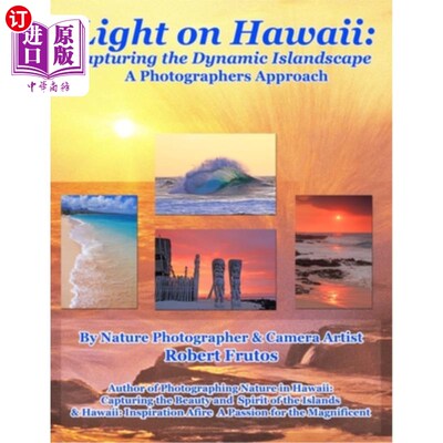 海外直订Light on Hawaii: Capturing the Dynamic Islandscape A Photographers Approach 夏威夷之光：用摄影师的方法捕捉