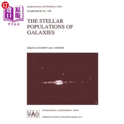 海外直订The Stellar Populations of Galaxies: Proceedings of the 149th Symposium of the I 星系的恒星群：国际天文联盟第一