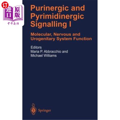 海外直订医药图书Purinergic and Pyrimidinergic Signalling: Molecular, Nervous and Urogenitary Sys 嘌呤能和嘧啶能信号