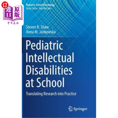 海外直订Pediatric Intellectual Disabilities at School: Translating Research Into Practic 学校的儿童智力障碍:将研究