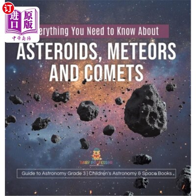 海外直订Everything You Need to Know About Asteroids, Meteors and Comets Guide to Astrono 关于小行星、流星和彗星你需
