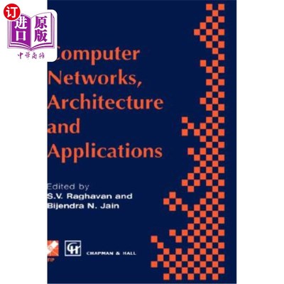海外直订Computer Networks, Architecture and Applications: Proceedings of the Ifip Tc6 Co 计算机、体系结构和应用