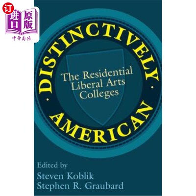 海外直订Distinctively American: The Residential Liberal Arts Colleges 独特的美国特色：住宿文理学院