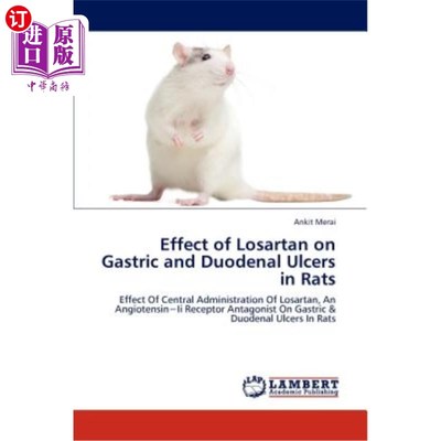 海外直订医药图书Effect of Losartan on Gastric and Duodenal Ulcers in Rats 氯沙坦对大鼠胃和十二指肠溃疡的影响