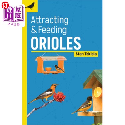 海外直订Attracting & Feeding Orioles 吸引和喂养黄鹂