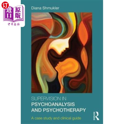 海外直订Supervision in Psychoanalysis and Psychotherapy 精神分析和心理治疗中的监督