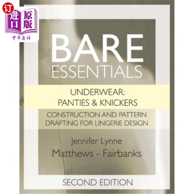 海外直订Bare Essentials: Underwear: Panties & Knickers - Second Edition: Construction an 赤裸的必需品:内衣:内裤和短