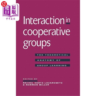 海外直订Interaction in Cooperative Groups: The Theoretical Anatomy of Group Learning 合作小组互动：小组学习的理论剖析