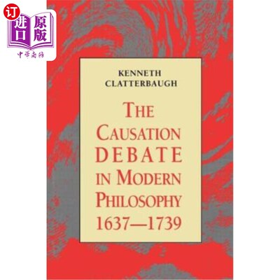 海外直订The Causation Debate in Modern Philosophy, 1637-1739 现代哲学中的因果辩论(1637-1739年