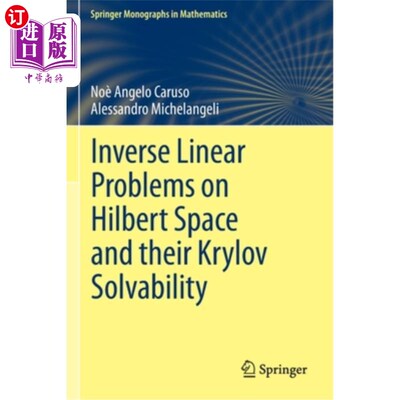 海外直订Inverse Linear Problems on Hilbert Space and Their Krylov Solvability Hilbert空间上的线性逆问题及其克雷洛夫