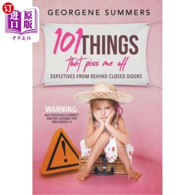 海外直订101 Things That Piss Me Off: Expletives from behind closed doors 101件让我恼火的事：闭门后的咒骂