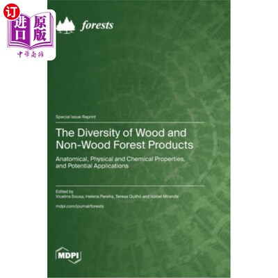 海外直订The Diversity of Wood and Non-Wood Forest Products: Anatomical, Physical and Che 木材和非木材林产品的多样性