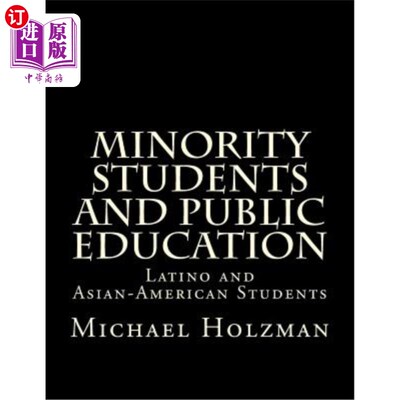 海外直订Minority Students and Public Education: Latino and Asian-American Students 少数族裔学生和公共教育:拉丁裔和
