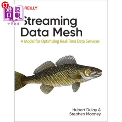 海外直订Streaming Data Mesh: A Model for Optimizing Real-Time Data Services 流数据网格:优化实时数据服务的模型